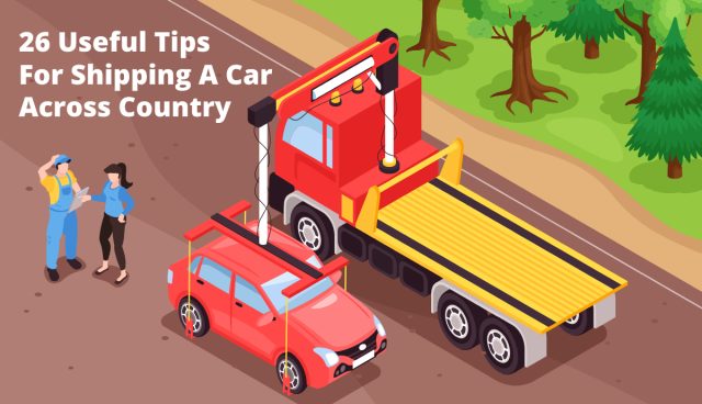 27 Useful Tips For Shipping A Car Across Country