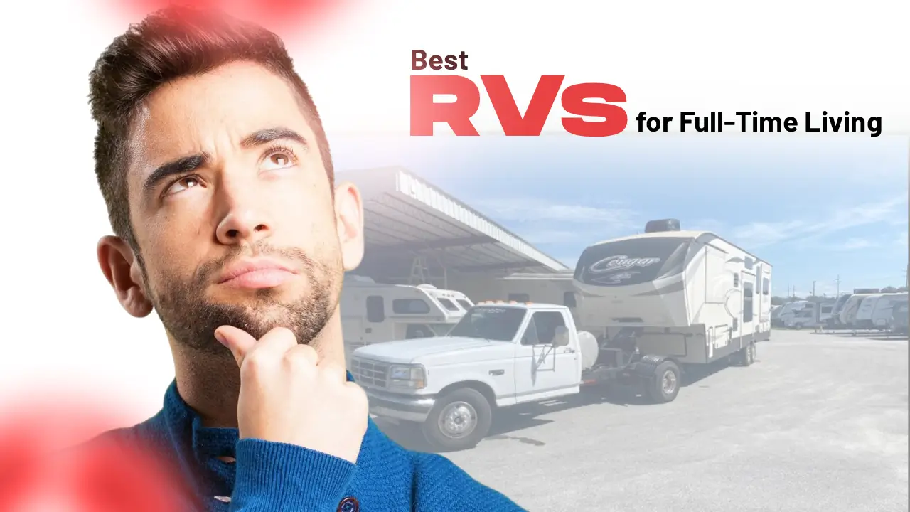 The Best RVs for Full Time Living | Top Picks in 2025